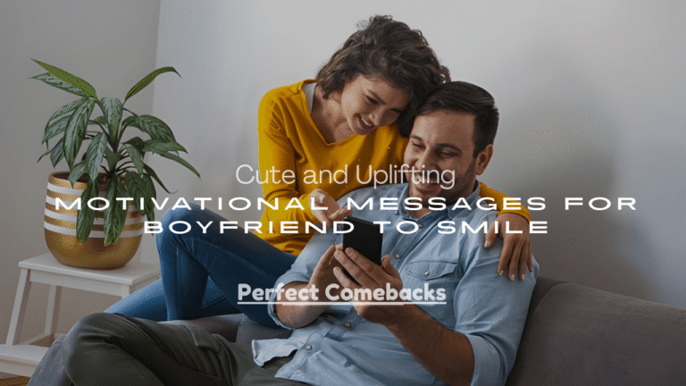 250+ Cute and Uplifting Motivational Messages for Boyfriend