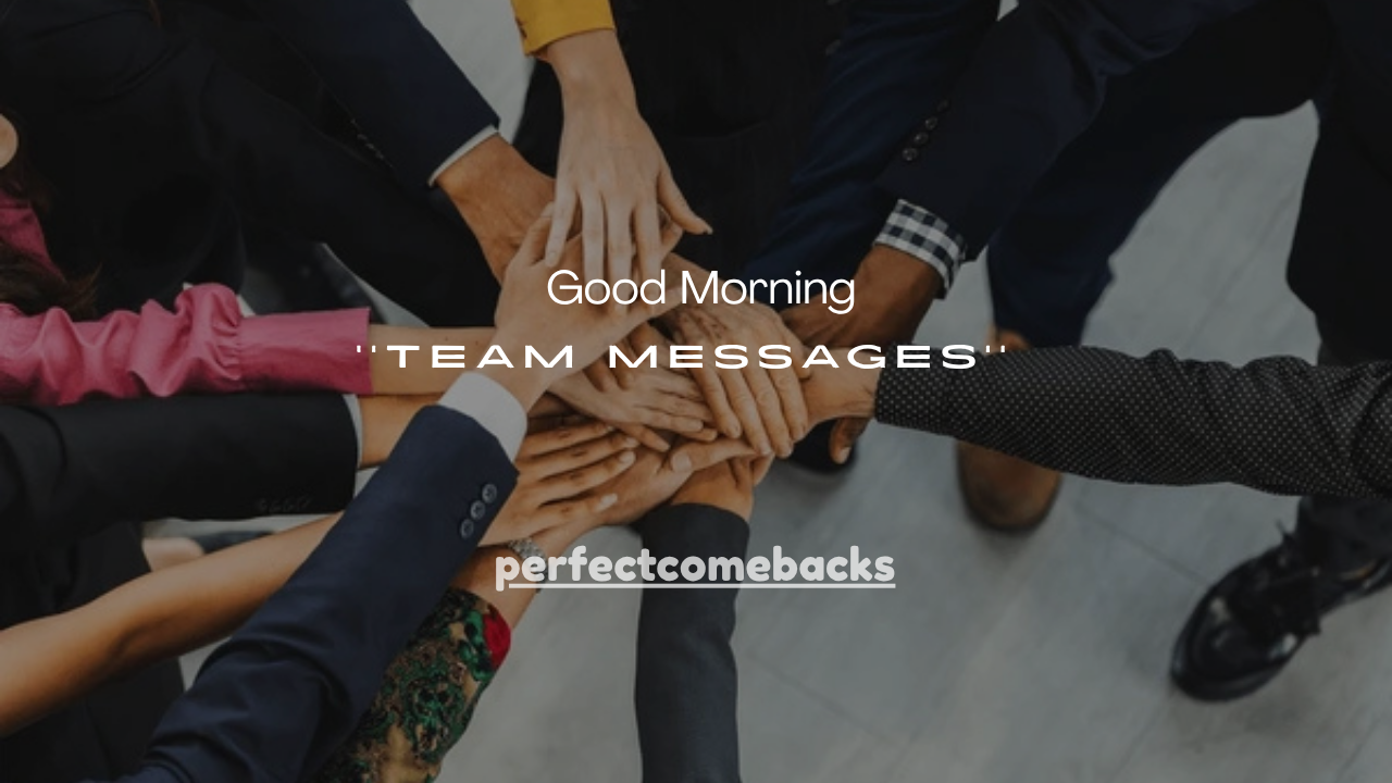121+ Good Morning Team Messages to Boost Motivation